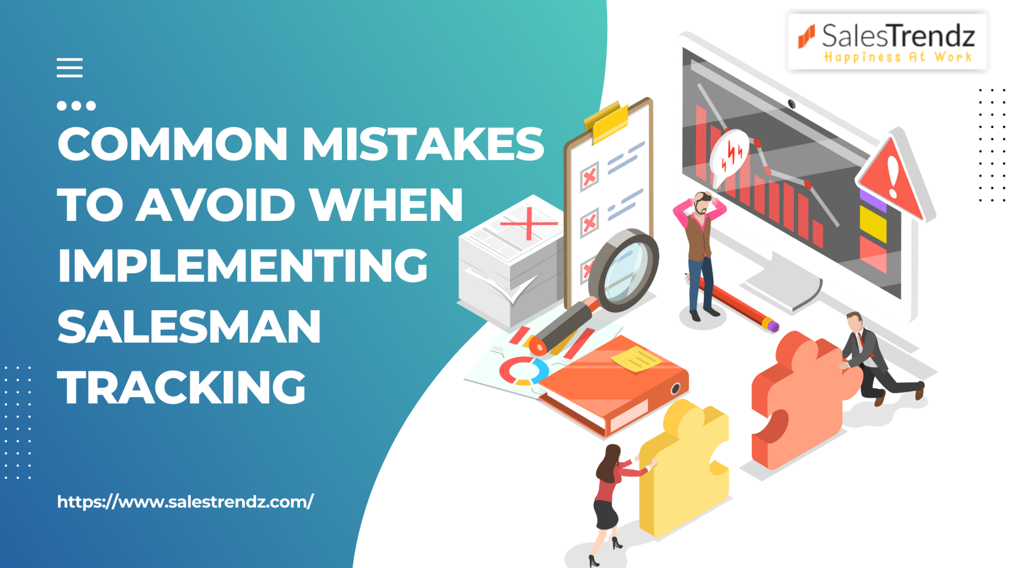 8 Common Mistakes to Avoid When Implementing Salesman Tracking - SalesTrendz - Salesman Location ...