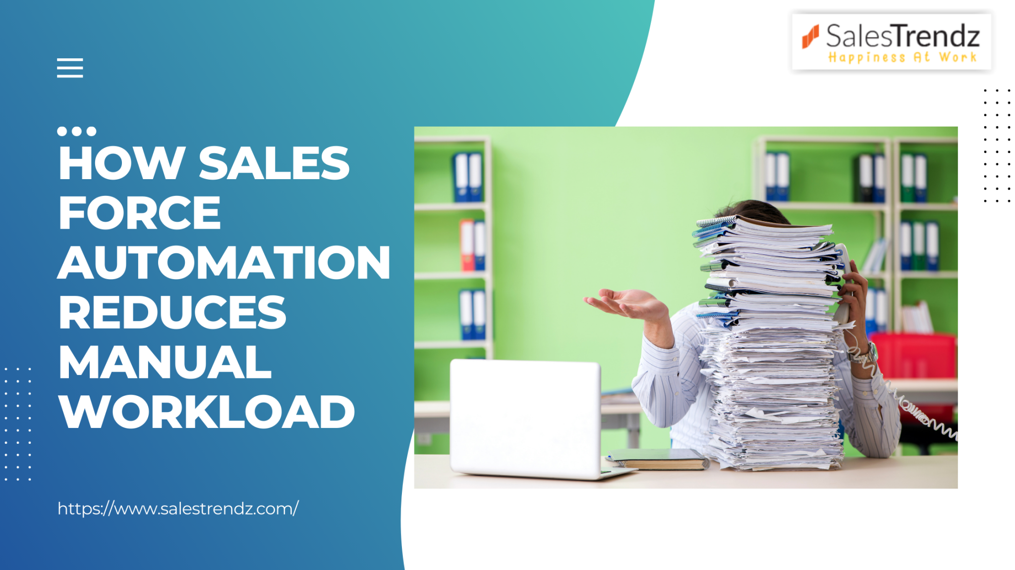 How Sales Force Automation Reduces Manual Workload - SalesTrendz